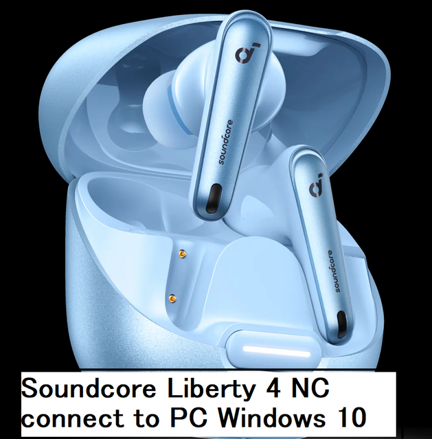 Soundcore Liberty 4 NC connect to PC Windows 10: EarTech